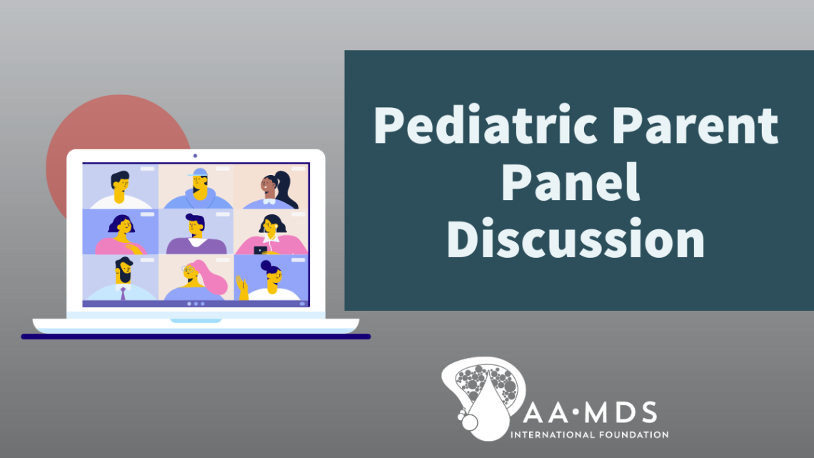 Pediatric Parent Panel Discussion | Aplastic Anemia and MDS ...